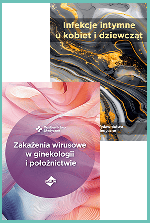Pakiet e-booków „Infekcje intymne u kobiet i dziewcząt” + „Zakażenia wirusowe w ginekologii i ...